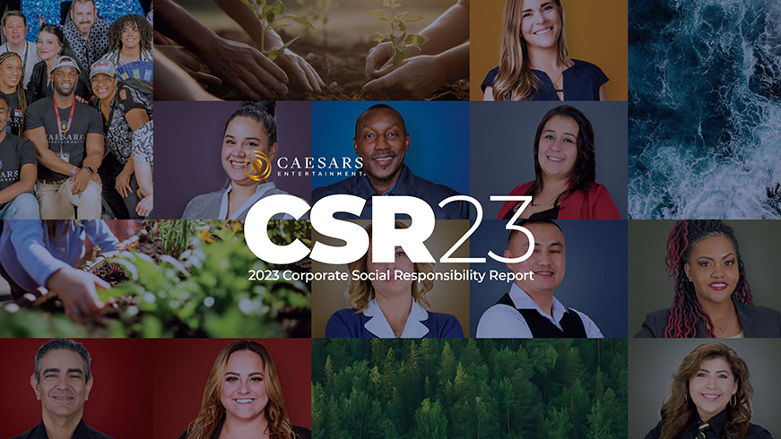 Caesars Entertainment Releases 2023 Corporate Social Responsibility Report Caesars Entertainment Releases 2023 Corporate Social Responsibility Report